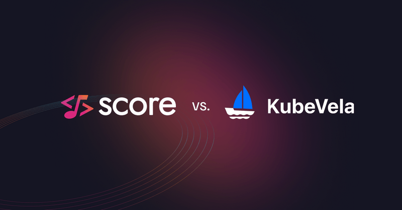 How is Score different to the Open Application Model and Kubevela? | Score